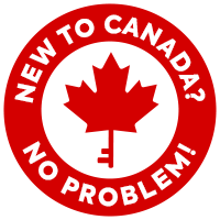 Welcome to the Land of Opportunities – New to Canada? No Problem!!